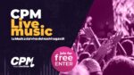 Gli allievi del CPM Music Institute: "CPMLiveMusic!"